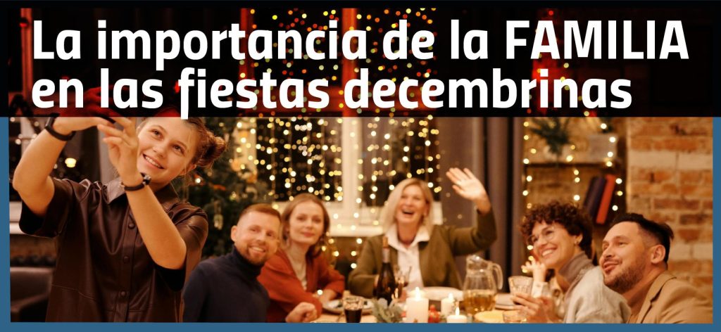 La importancia de la familia durante las fiestas decembrinas - blog ...
