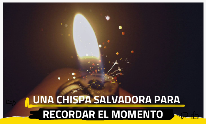 Una chispa salvadora para recordar el momento - blog.prisa.cl