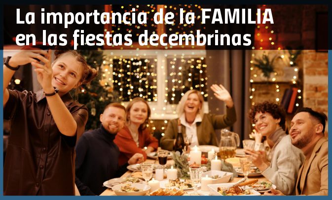 La importancia de la familia durante las fiestas decembrinas - blog ...