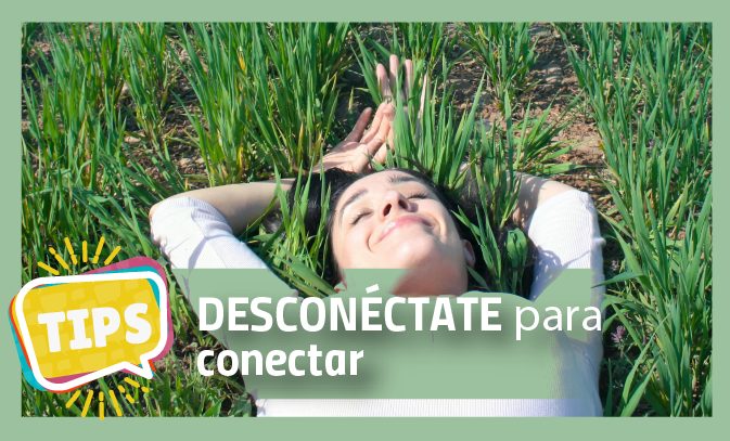 Desconéctate para conectar - blog.prisa.cl